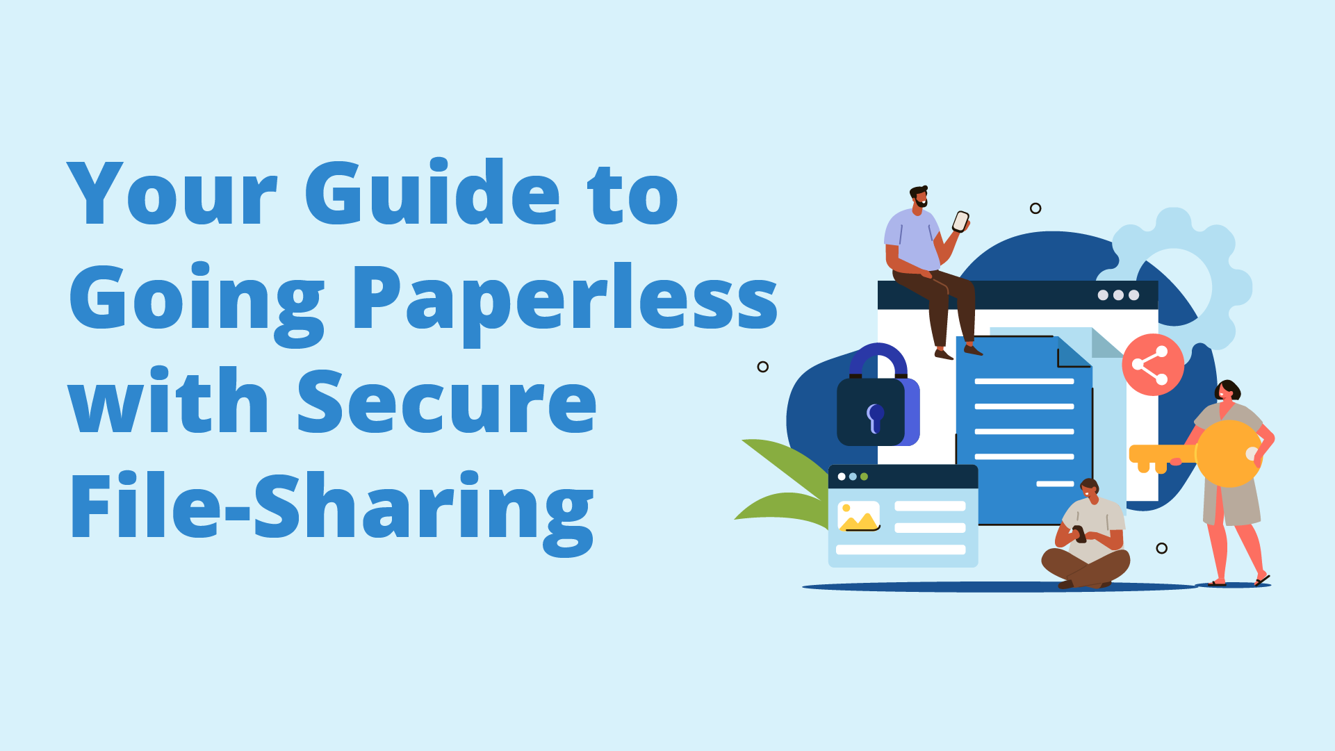 Your Guide to Going Paperless with Secure File-Sharing